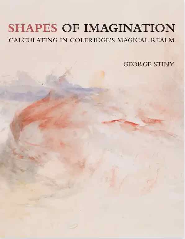 Shapes of Imagination Calculating in Coleridge's Magical Realm, George ...