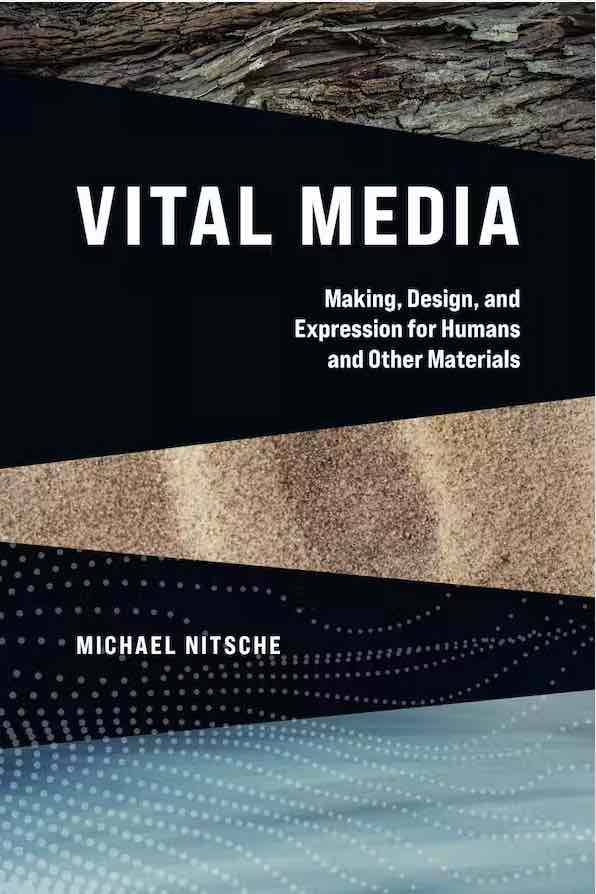 Vital Media: Making, Design, and Expression for Humans and Other ...